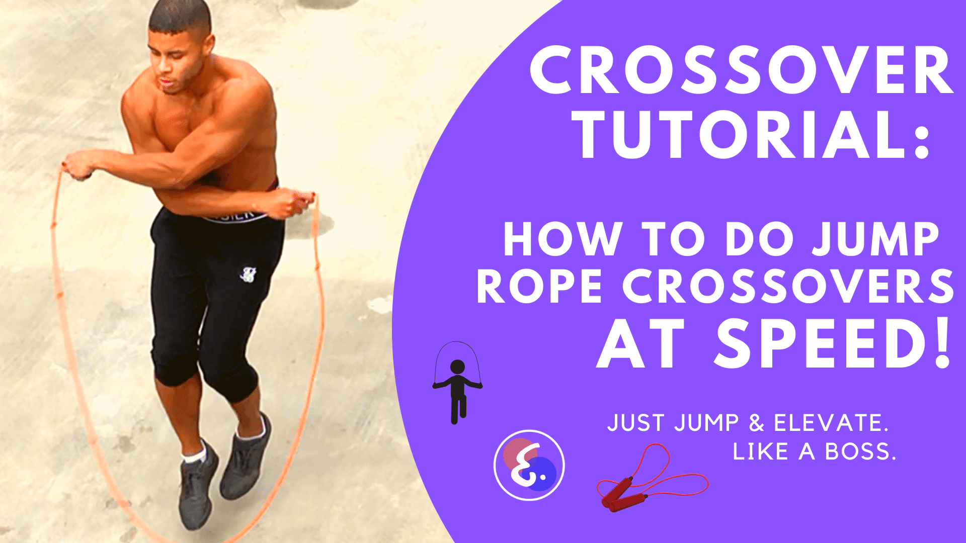 Jump Rope CROSSOVER TUTORIAL: How to do Crossovers AT SPEED! (2022 ...
